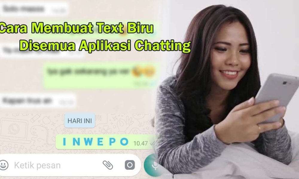 Cara Membuat Text Biru di semua Aplikasi Chat Messenger - Inwepo