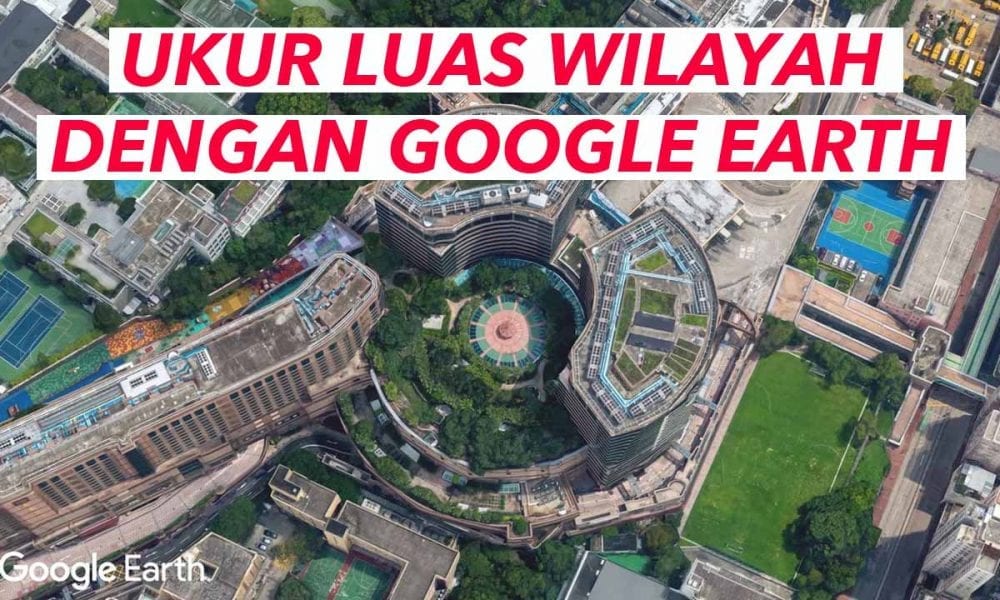 Cara Mengukur Luas Wilayah dengan Google Earth Android - Inwepo