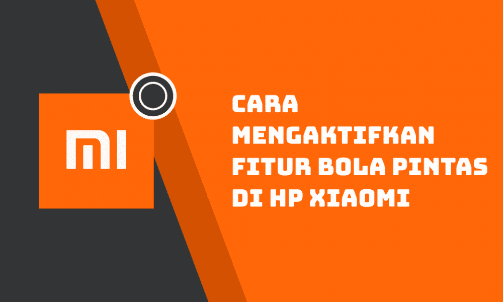 Cara Mengaktifkan Fitur Bola Pintas di HP Xiaomi - Inwepo