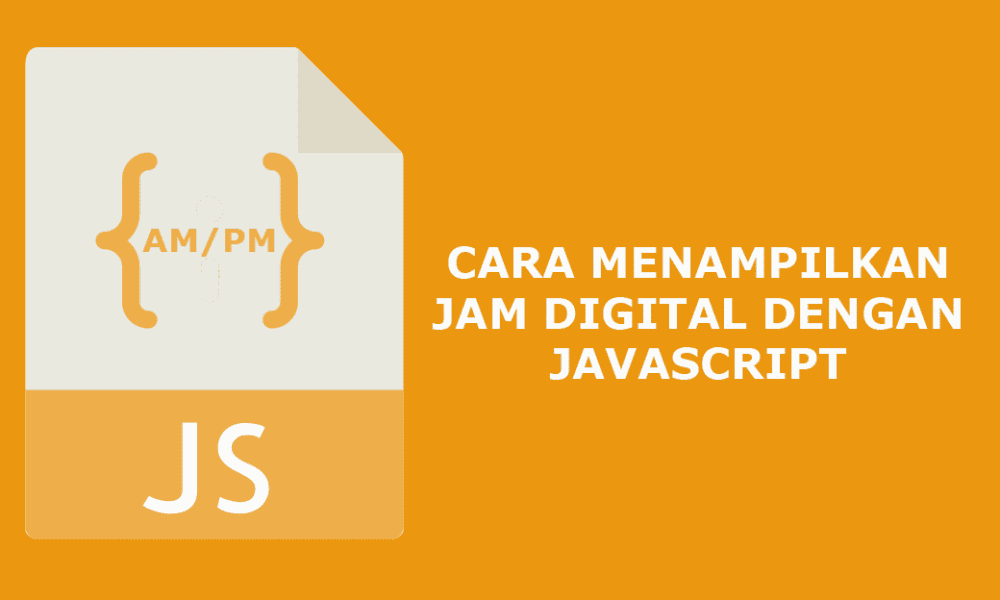 Cara Menampilkan Jam Digital Sederhana dengan Javascript Inwepo