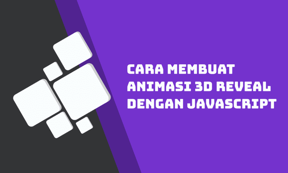 Cara Membuat Animasi 3D Reveal dengan Javascipt Inwepo