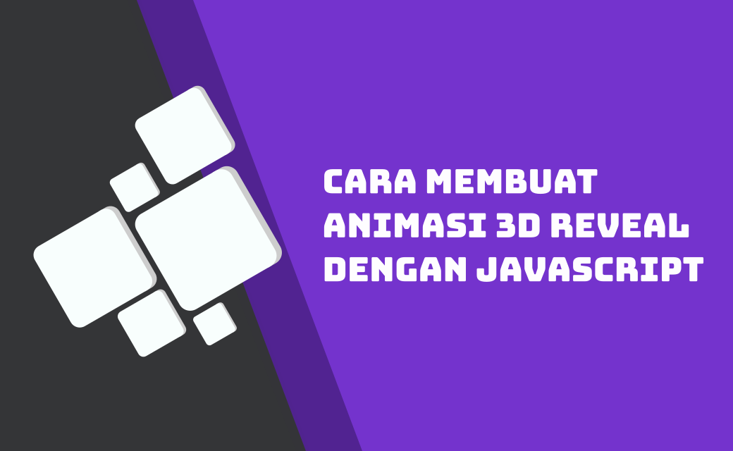 Cara Membuat Animasi 3D Reveal dengan Javascipt Inwepo
