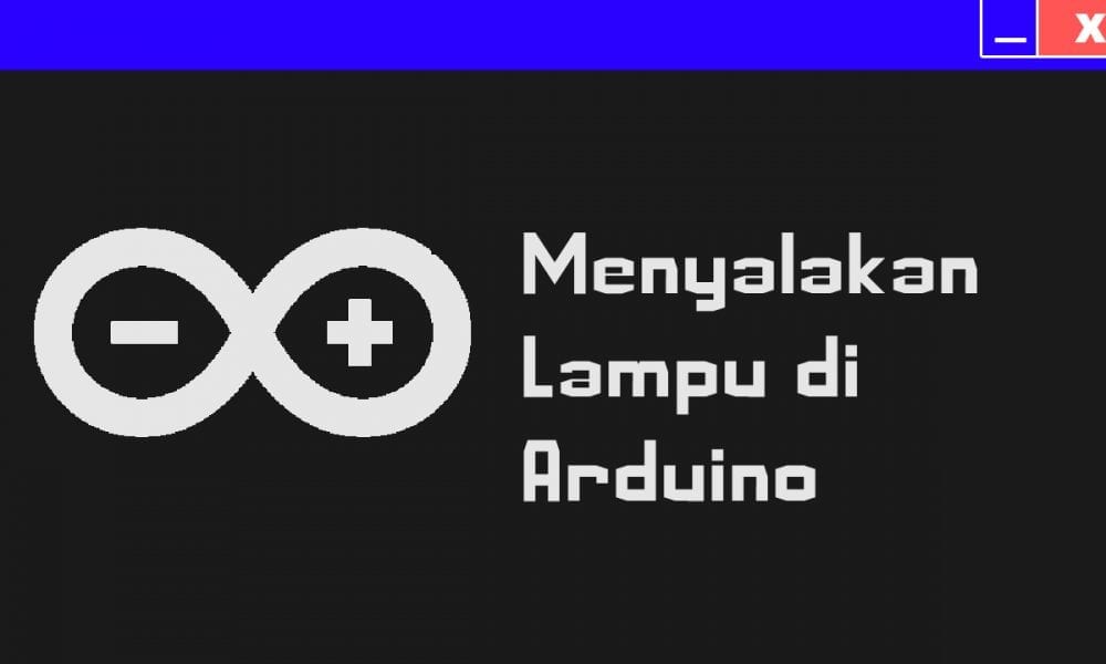 Cara Membuat Program Lampu Menggunakan Arduino Blink LED Inwepo Cara Membuat Program Lampu Menggunakan Arduino Blink LED Inwepo