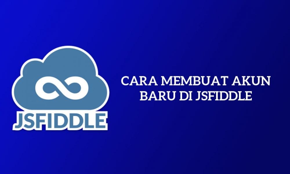 Cara Membuat Akun Baru di JSFiddle Inwepo