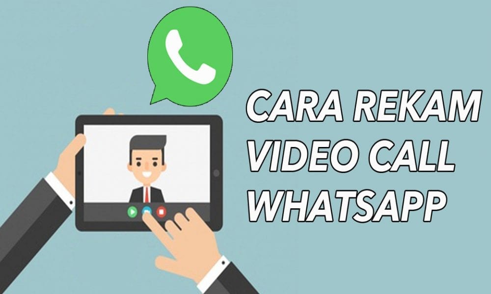 Cara Merekam Video Call di WhatsApp Android - Inwepo