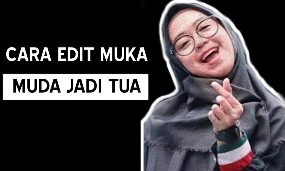 Cara Edit Foto Wajah Muda Menjadi Tua di Android Inwepo