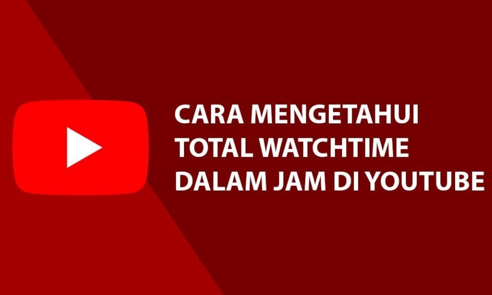 Cara Mengetahui Total Watch Time Youtube dalam Jam - Inwepo