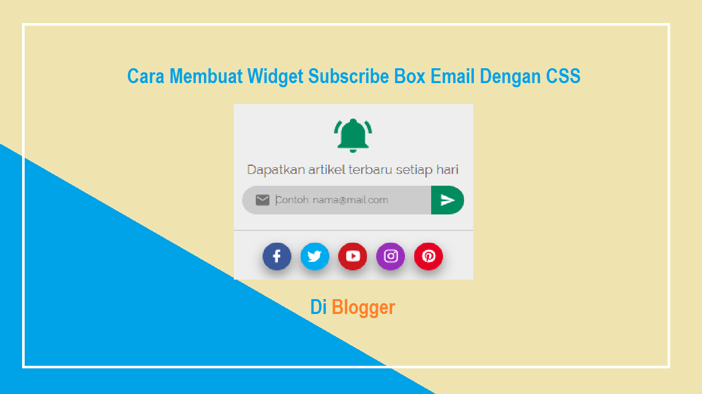 Cara Membuat Widget Kotak Berlangganan Email Dengan CSS Di Blogger