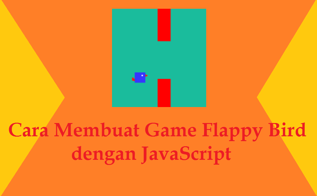 Cara Membuat Game Flappy Bird dengan JavaScript Inwepo