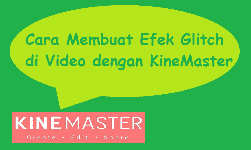 Cara Membuat Efek Glitch di Video dengan KineMaster - Inwepo