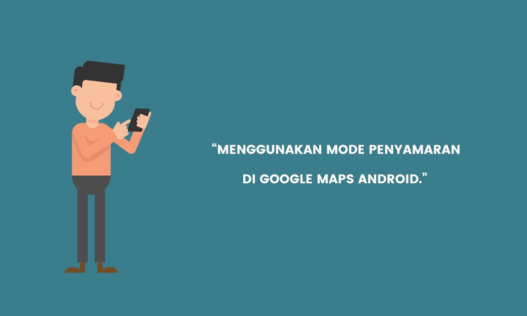 Cara Menggunakan Mode Penyamaran di Google Maps Android Inwepo Cara Menggunakan Mode Penyamaran di Google Maps Android Inwepo