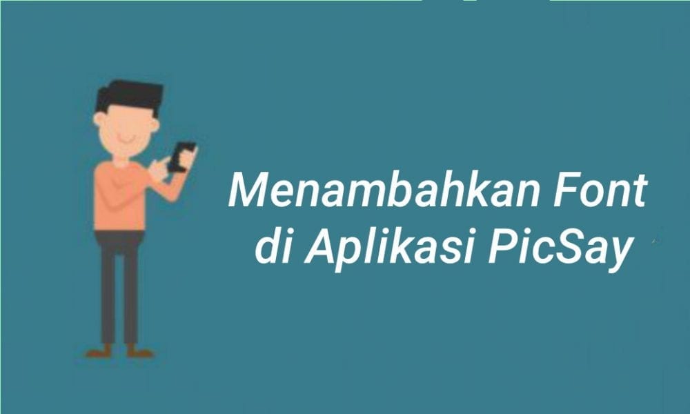 Cara Menambahkan Font / Huruf di PicSay Android Inwepo