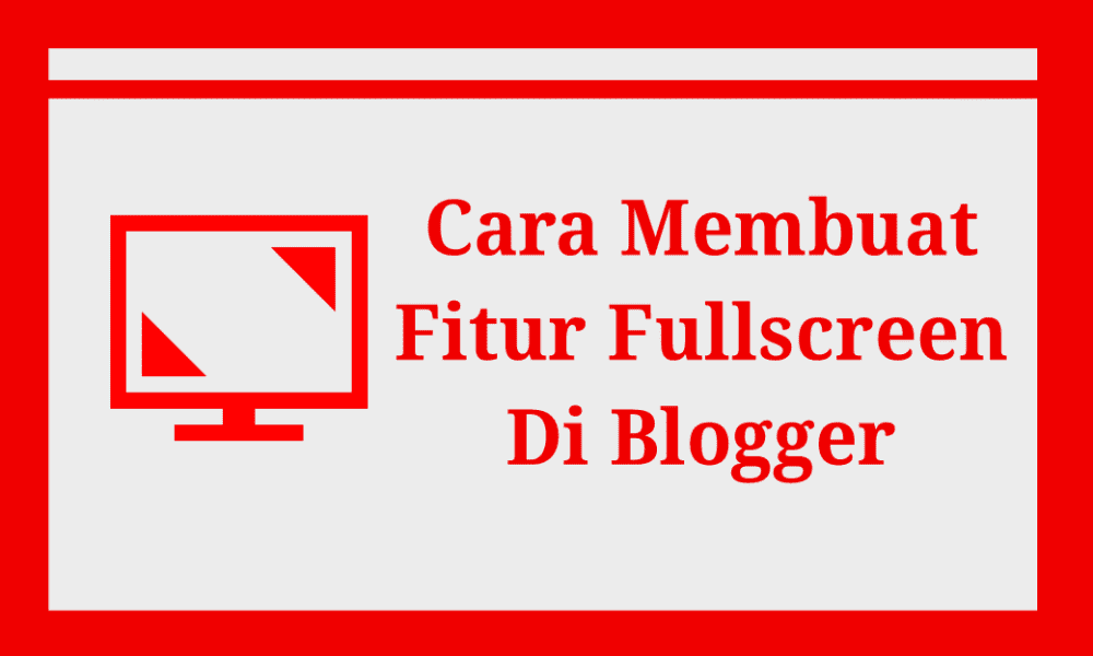 Cara Membuat Fitur Fullscreen dengan JavaScript di Blogger - Inwepo