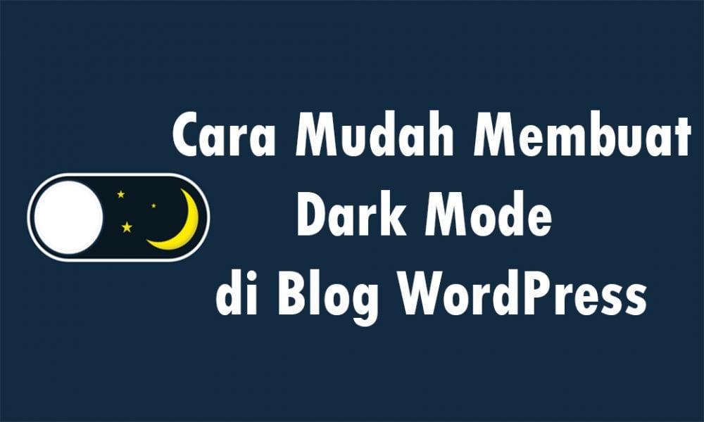 Cara Mudah Membuat Dark Mode di WordPress Inwepo