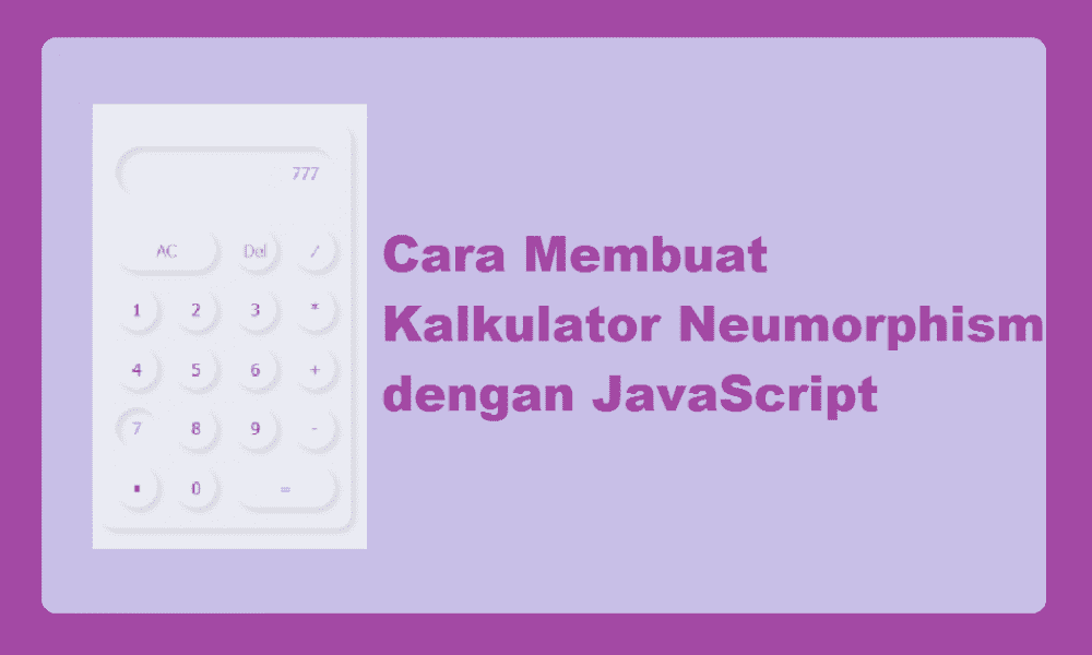 Cara Membuat Kalkulator Neumorphism dengan JavaScript Inwepo