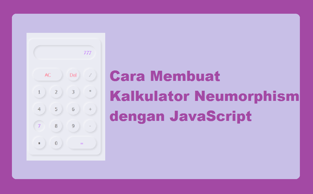 Cara Membuat Kalkulator Neumorphism dengan JavaScript Inwepo Cara Membuat Kalkulator Neumorphism dengan JavaScript Inwepo