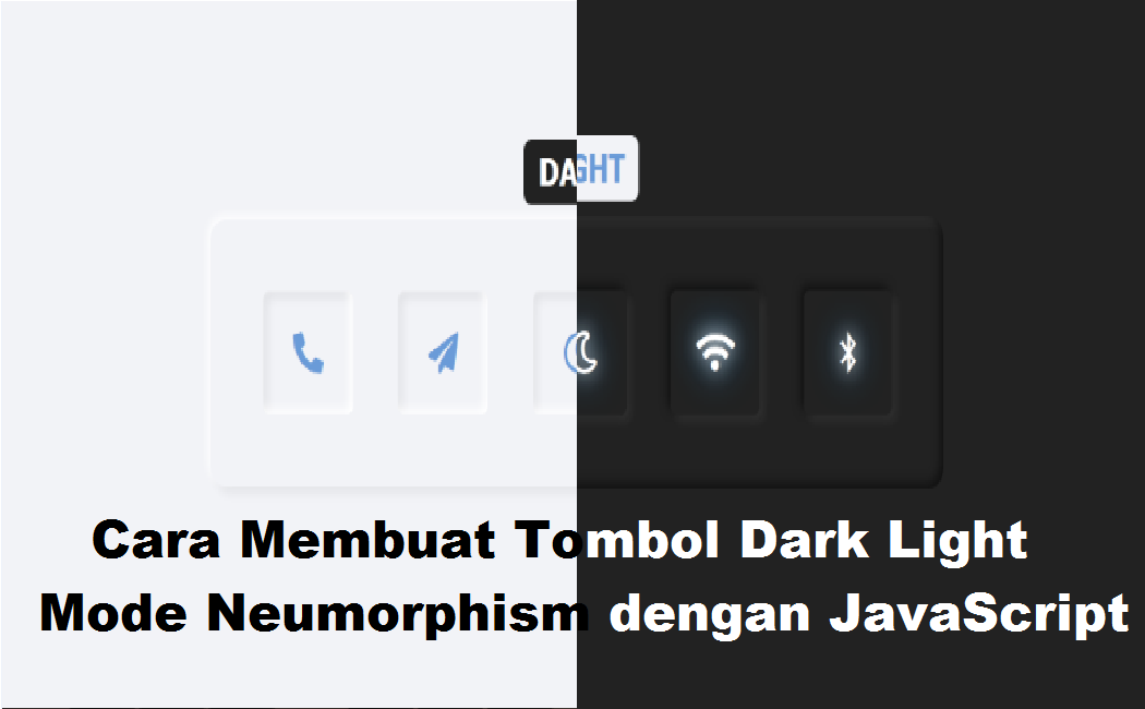 Cara Membuat Tombol Dark Light Mode Neumorphism dengan JavaScript Inwepo