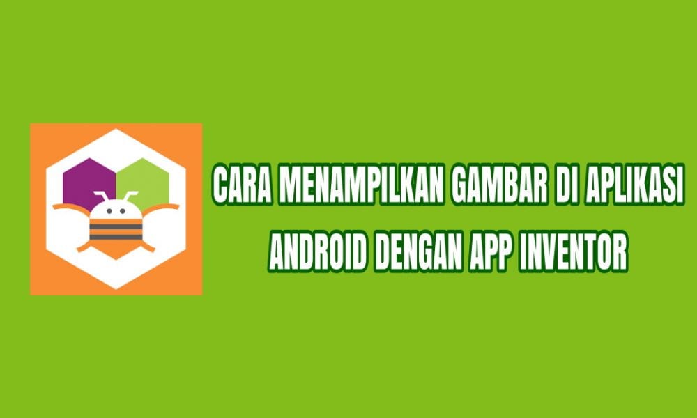 Cara Menampilkan Gambar di Aplikasi Android dengan App Inventor - Inwepo