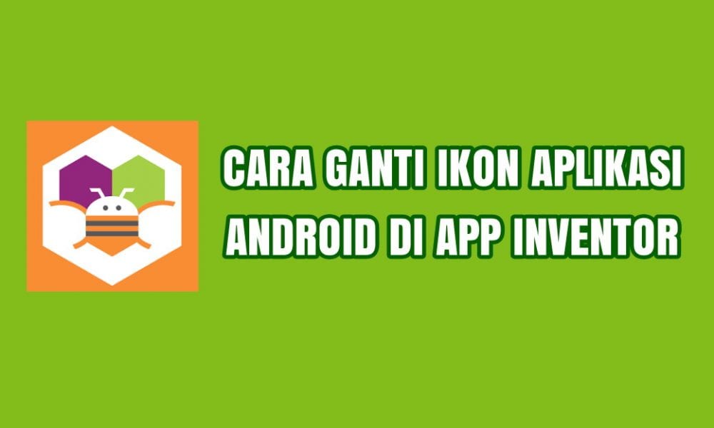 Cara Ganti Logo Aplikasi Android di App Inventor Inwepo