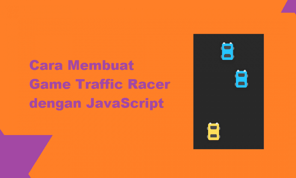Cara Membuat Game Traffic Racer dengan JavaScript Inwepo