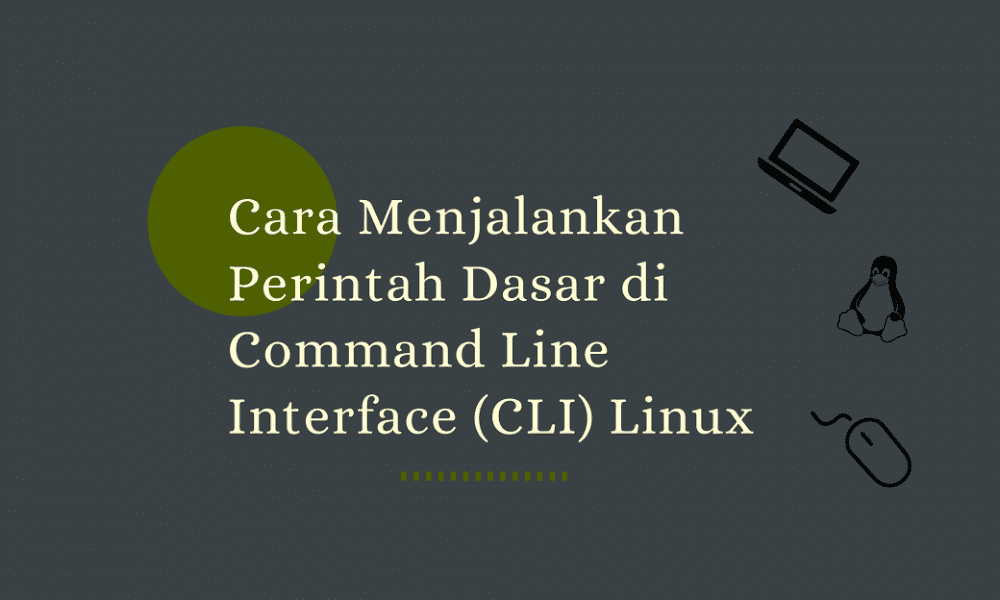 Cara Menjalankan Perintah Dasar di Command Line Interface (CLI) Linux - Inwepo