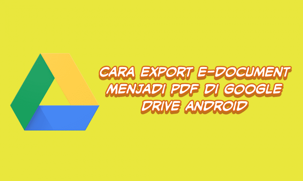 Cara Export Dokumen Menjadi PDF di Google Drive Android - Inwepo