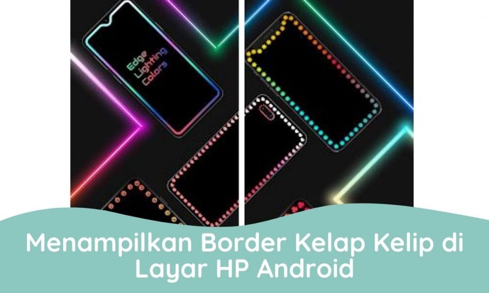 Cara Menampilkan Border Kelap Kelip di Layar HP Android - Inwepo