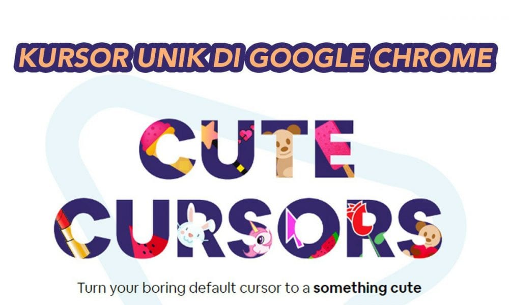 Cara Membuat Cursor Chrome Jadi Karakter Lucu - Inwepo