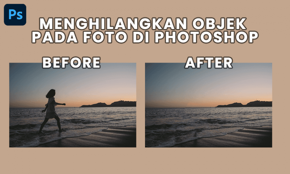 Cara Menghilangkan Objek pada Foto di Adobe Photoshop - Inwepo