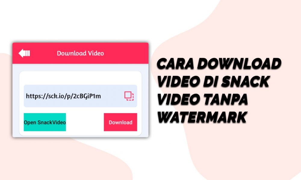 Cara Download Video di Snack Video Tanpa Watermark - Inwepo