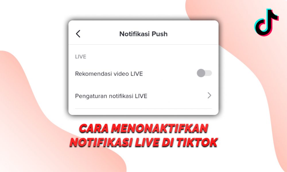 Cara Menonaktifkan Notifikasi Live TikTok Orang Lain Inwepo