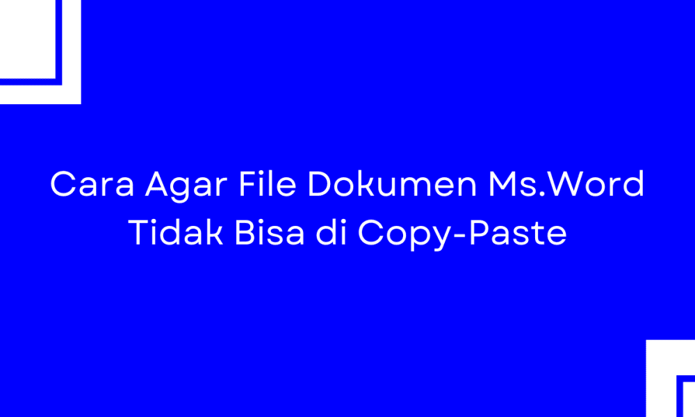 Cara Agar File Dokumen Ms.Word Tidak Bisa di Copy-Paste - Inwepo