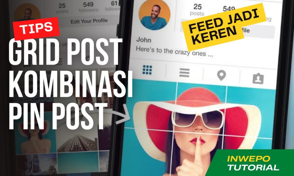 Cara Buat Feed Menarik dengan Grid Post & Pin Post - Inwepo